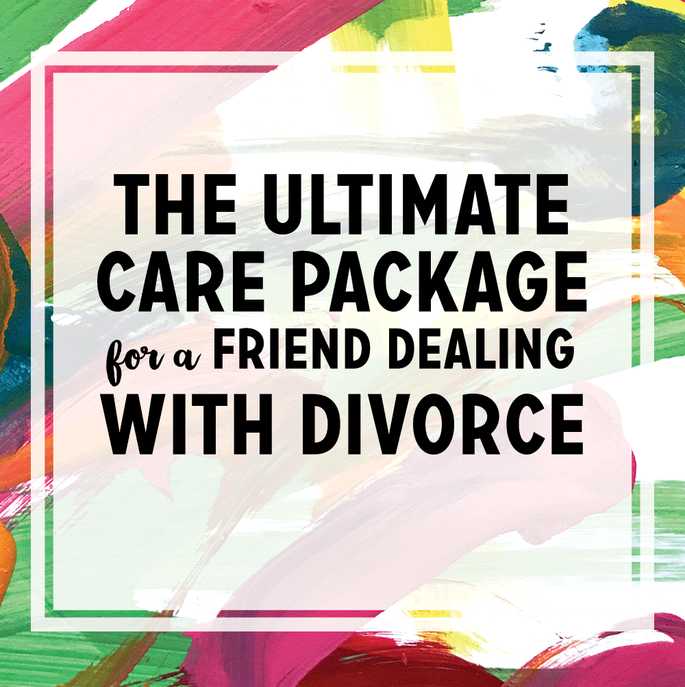 A Divorce Care Package to Support a Friend Through Divorce – Mighty ...